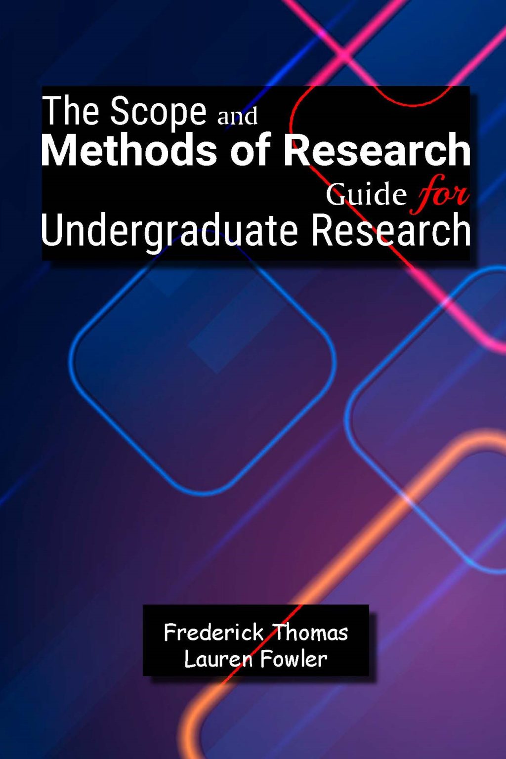 The Scope and Methods of Research: A Guide for Undergraduate Research ...